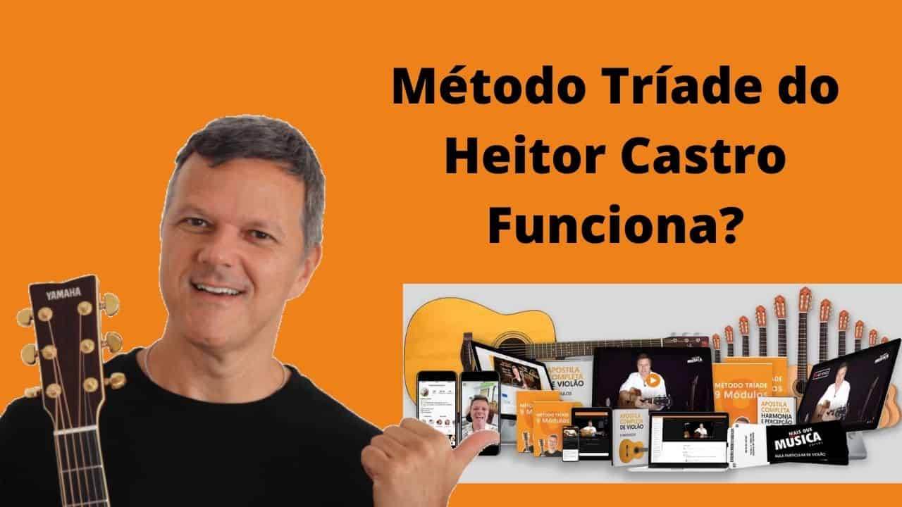 Curso de Violão Método Tríade do Heitor Castro Funciona?